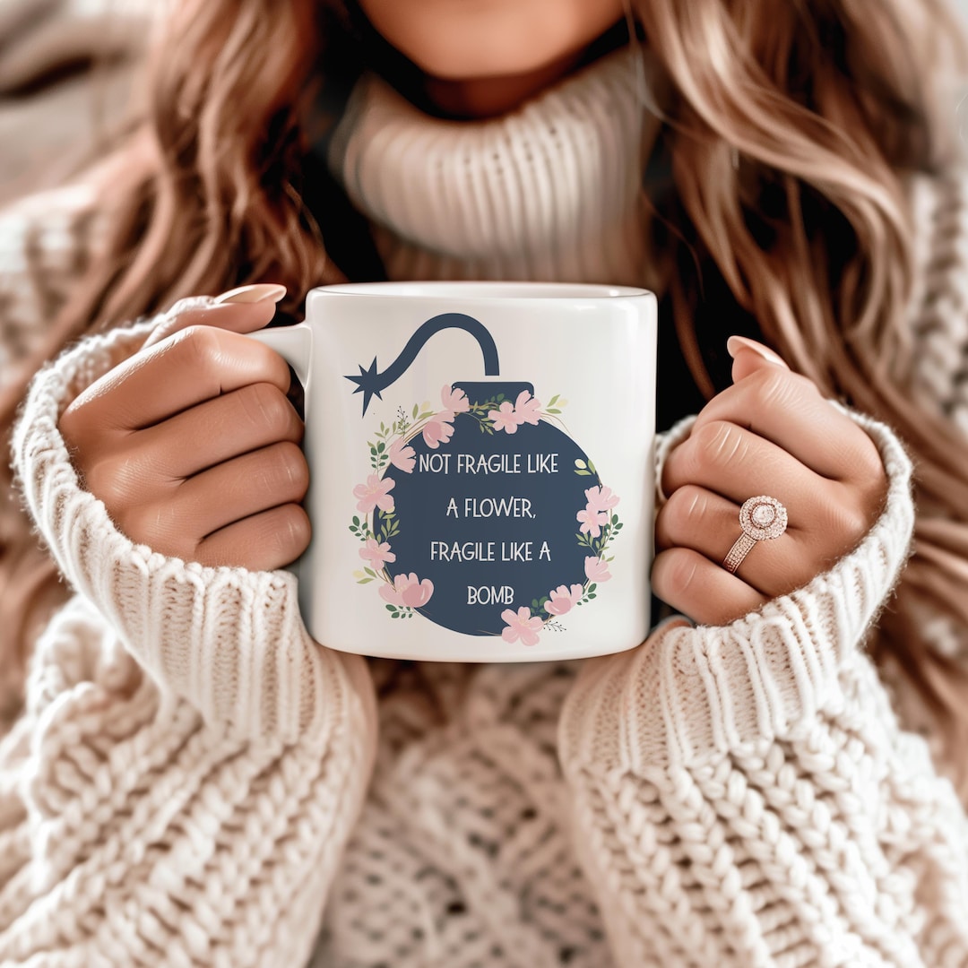 Funny "fragile Like A Bomb" Coffee Mug - Empowering Gift for Her - Etsy