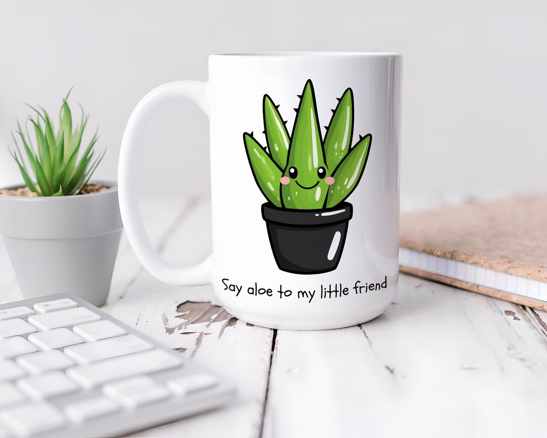 Funny Plant Pun Mug: Say Aloe to My Little Friend - Etsy