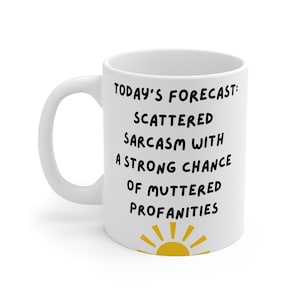 Sarcastic Coffee Mug: A Humorous Daily Forecast, Ideal Funny Gift for ...