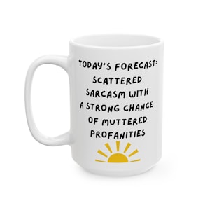 Sarcastic Coffee Mug: A Humorous Daily Forecast, Ideal Funny Gift for ...