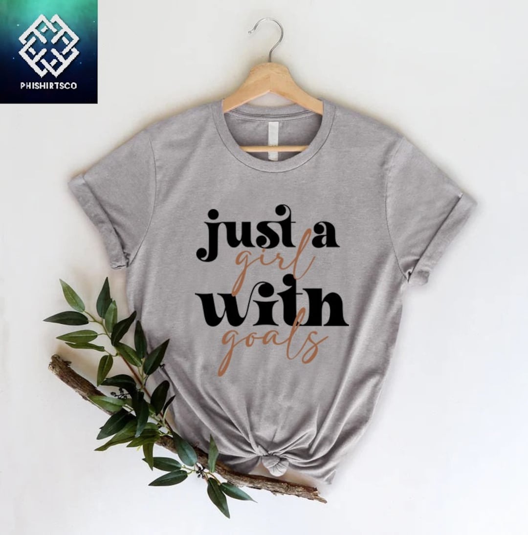 Just a Girl With Goals Shirt,motivational Tshirt,shirt for Ladies ...