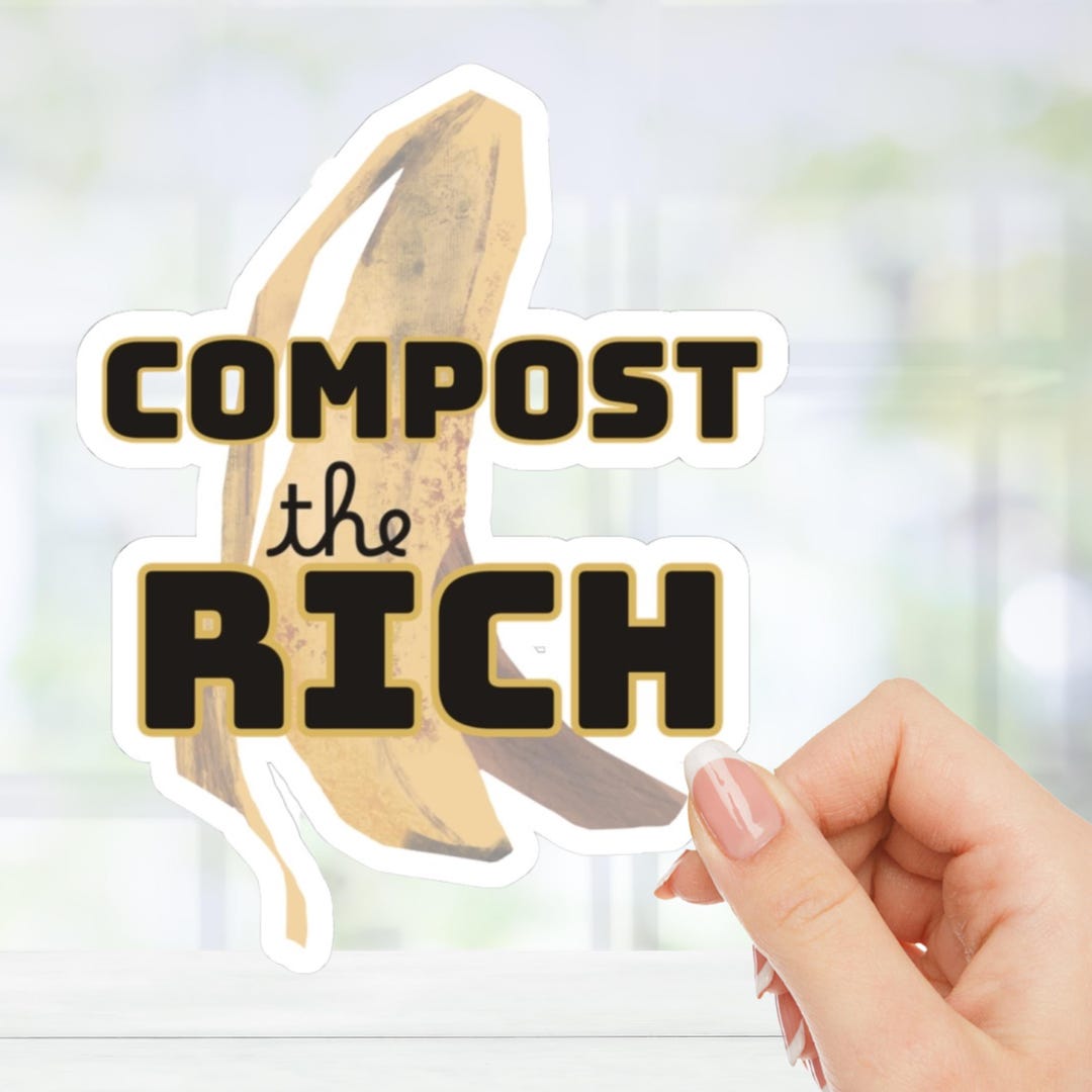 Anti-oligarchy Compost the Rich Sticker: Funny Political Banana Peel ...