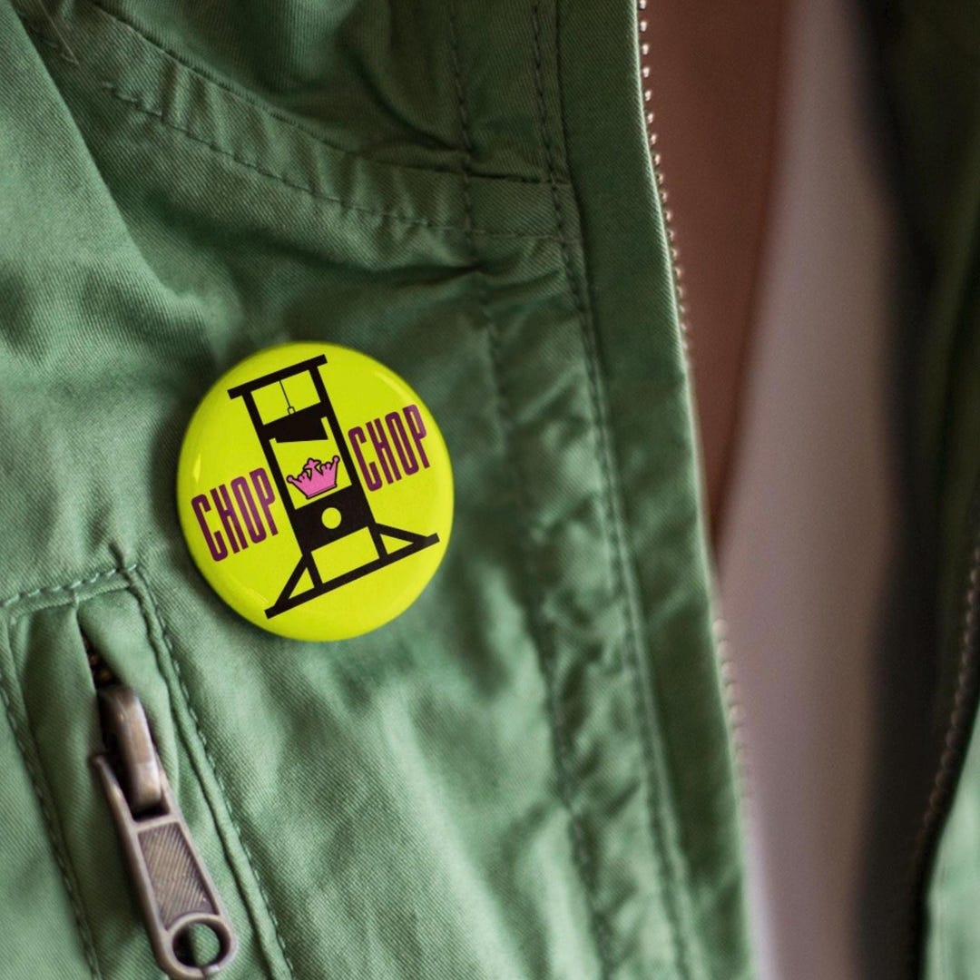 Chop Chop Guillotine No Kings Unity Button – Anti-oligarchy Resistance ...