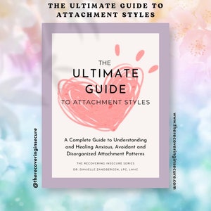 Ultimate Guide to Attachment Styles Workbook | the Recovering Insecure | Anxious, Avoidant ...