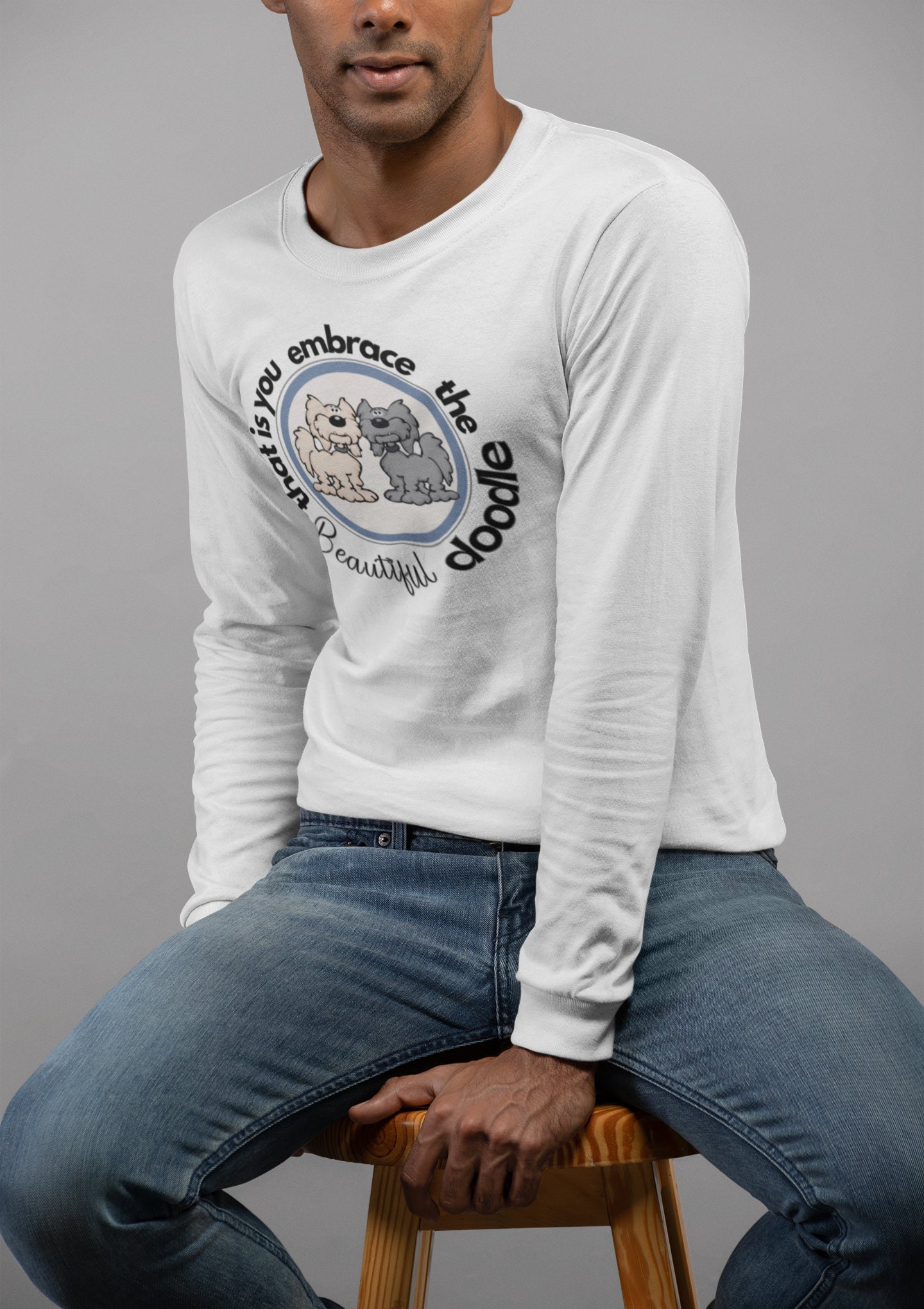 Unisex Long Sleeved Tee, Embrace the Beautiful Doodle That is You ...