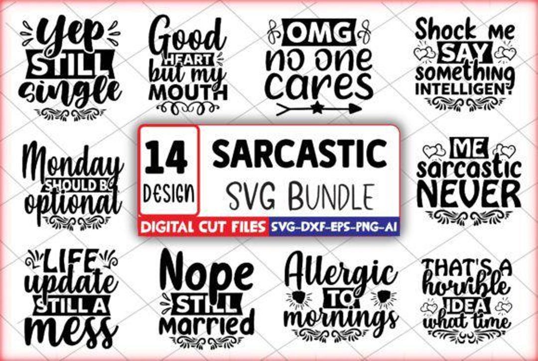 Sarcastic SVG Bundle: 14 Funny Designs (digital Download) - Etsy