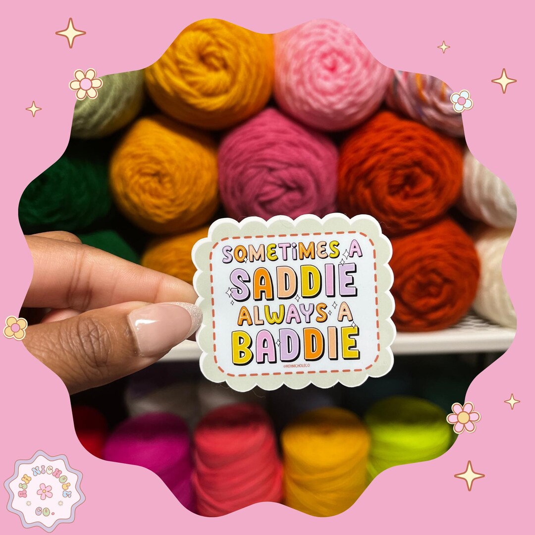 Saddie Baddie Sticker || Waterproof || Vinyl Sticker || Self Love ...