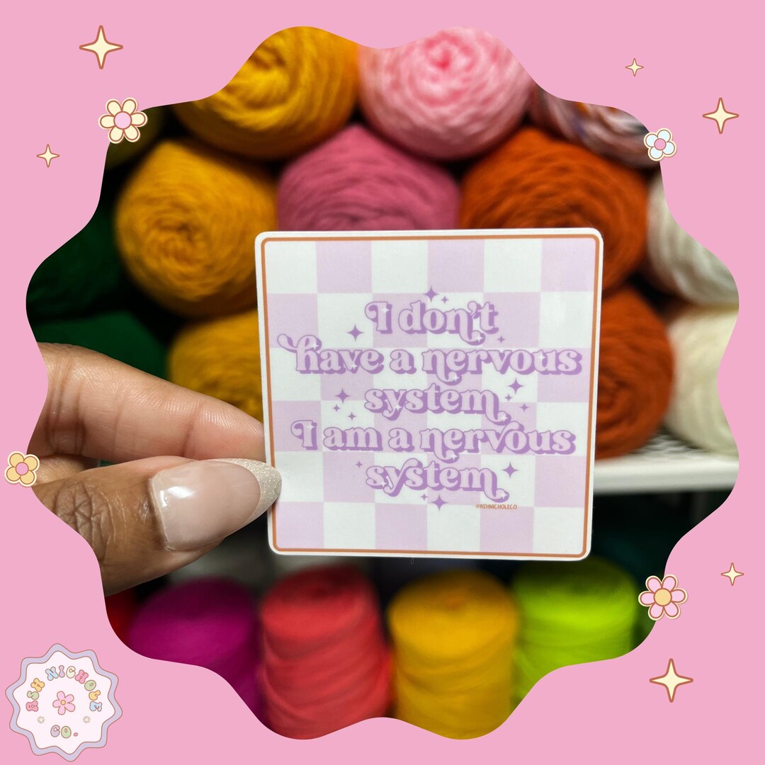 I Am A Nervous System Sticker || Waterproof || Vinyl Sticker || Self ...