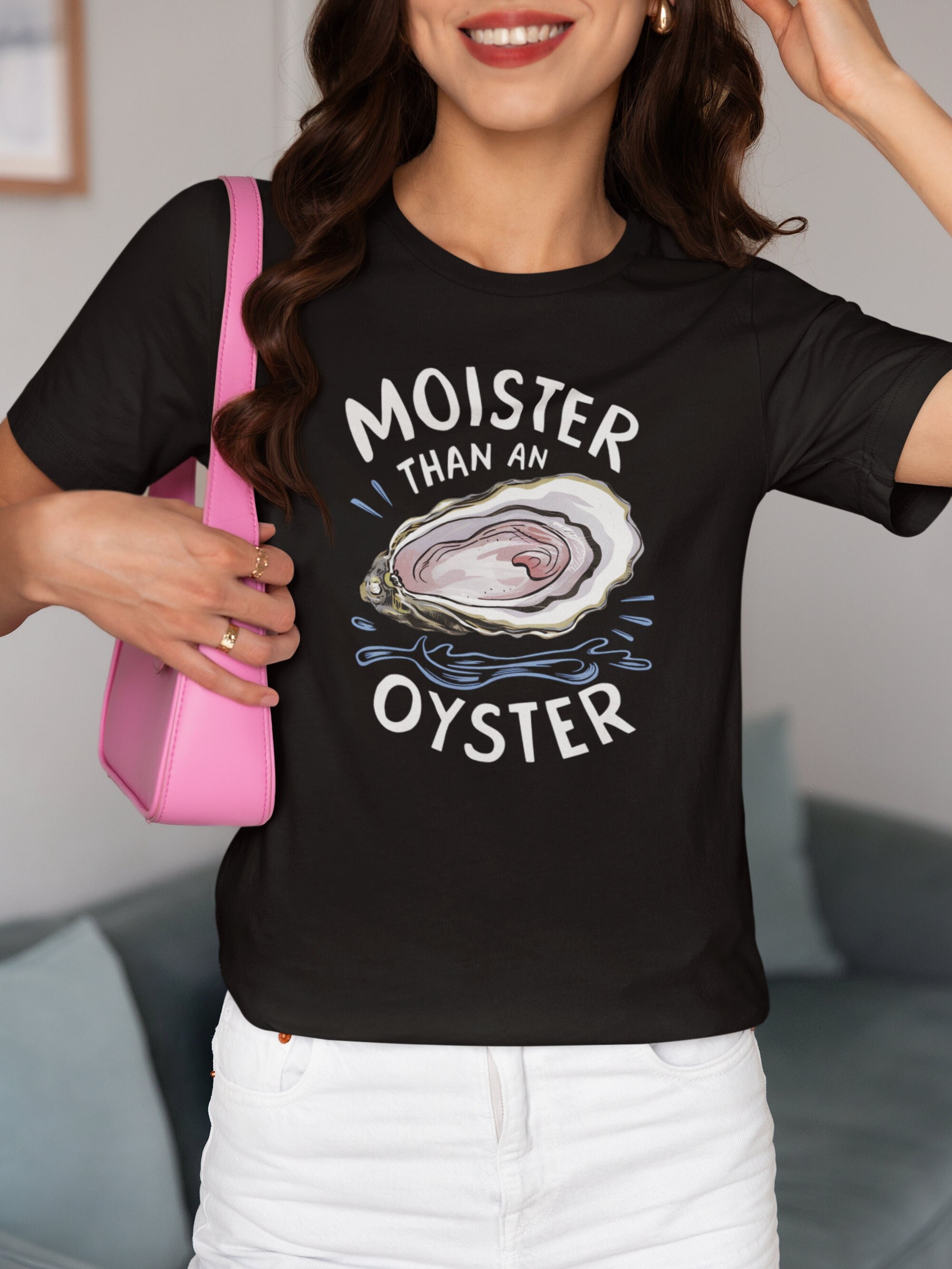 Moister Than an Oyster Shirt, Funny Shellfish Shucker Tee, Funny ...