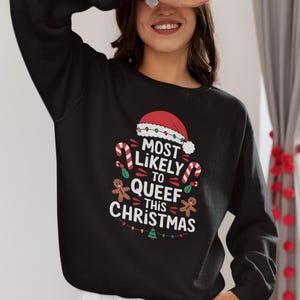 Funny Inappropriate Christmas Sweatshirt, Most Likely to Queef This ...