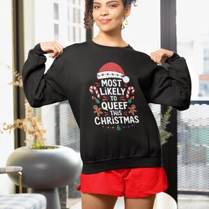Funny Inappropriate Christmas Sweatshirt, Most Likely to Queef This ...