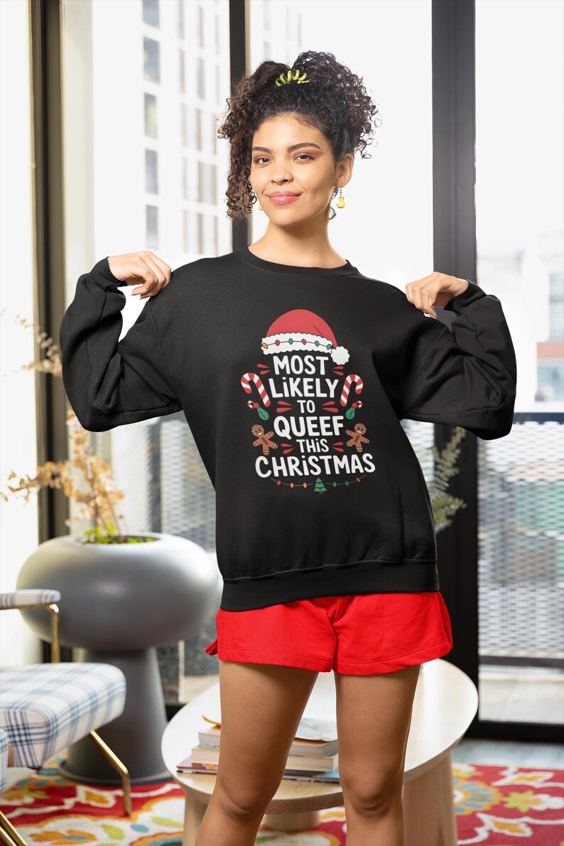 Funny Inappropriate Christmas Sweatshirt, Most Likely to Queef This ...