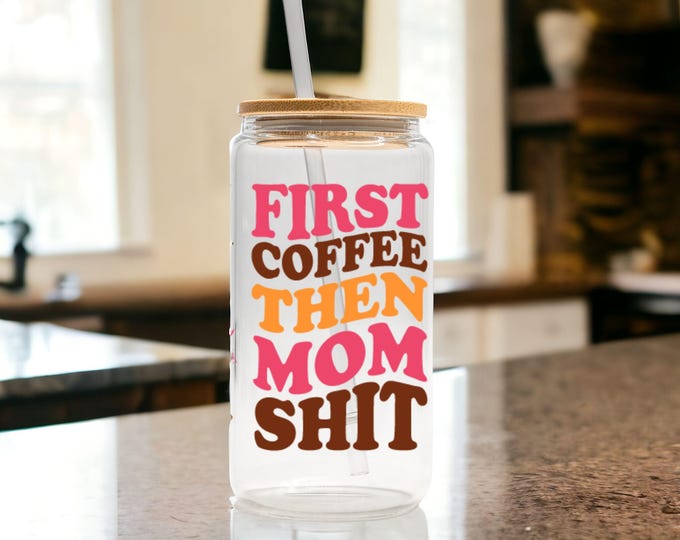 First Coffee Mom Ice Coffee Cup With Lid and Straw, 16oz Custom Glass ...