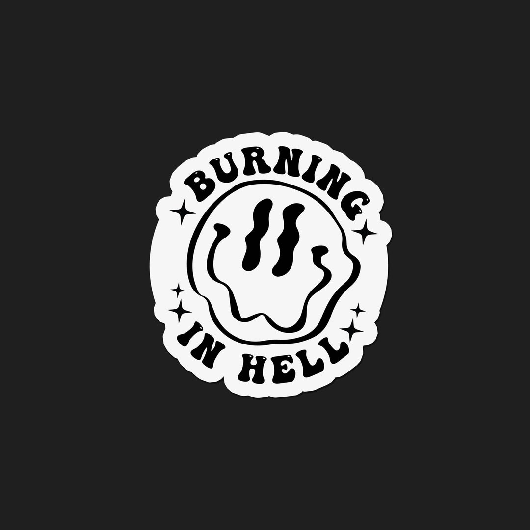Burn in Hell Sticker Funny Sticker Vinyl Sticker Vinyle Sticker Vinyl ...