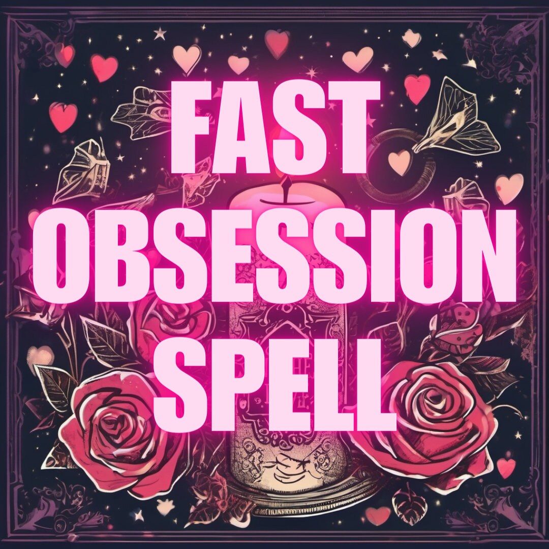 Fast Obsession Spell. Guaranteed, Fast Results Super Powerful Spell. - Etsy