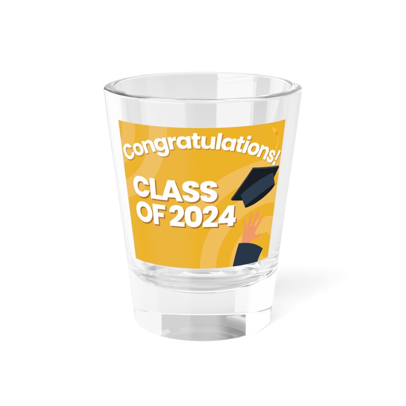 Class of 2024, Congratulations, Graduation, Celebration, Shot Glass ...