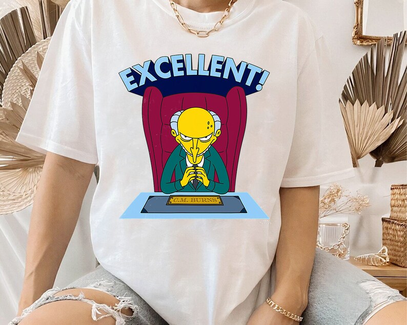 The Simpsons Mr Burns' Catchphrase Excellent Comfort Colors Shirt, the ...