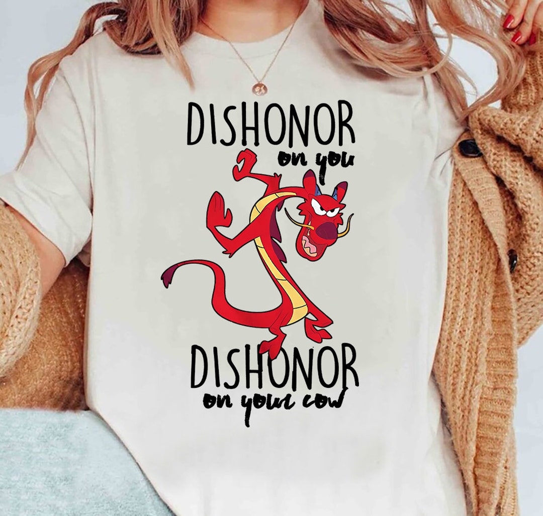 Funny Disney Mulan Mushu Rant Comfort Colors Shirt, Dishonor on You ...