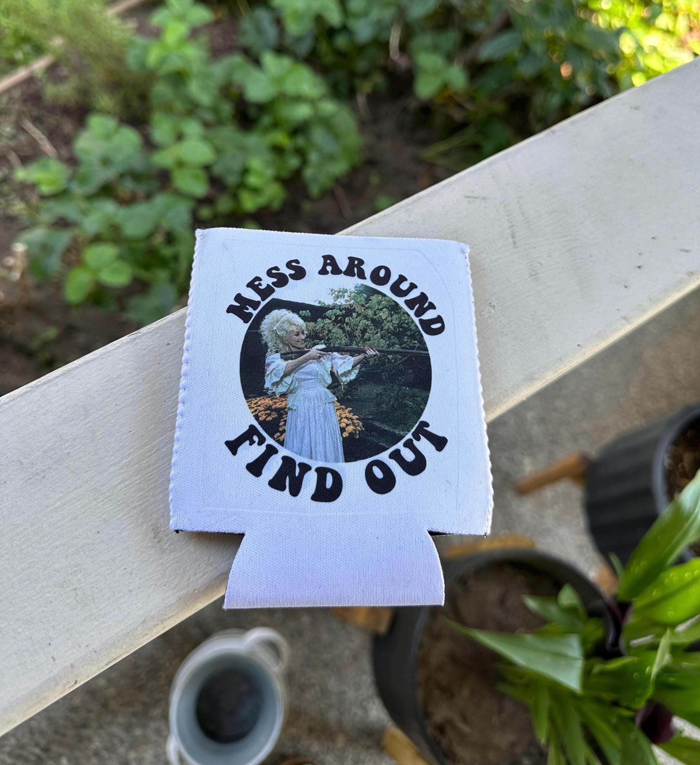 Dolly Parton Fool/mess Around Find Out Drink Koozie/coozie/coozy - Etsy