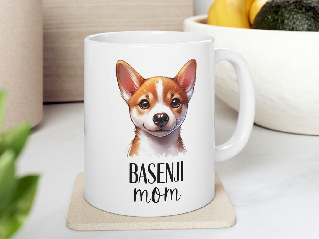 Cute Basenji Mom- Dog Mug - Fur Mama Mug - 11 Oz White Ceramic Cup With ...