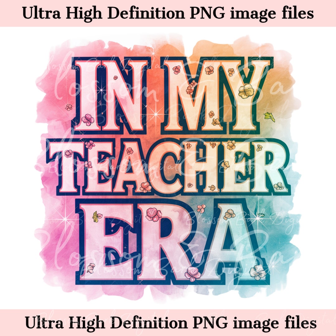 Digital - in My Teacher Era PNG - Instant Download - Cute Teacher PNG ...