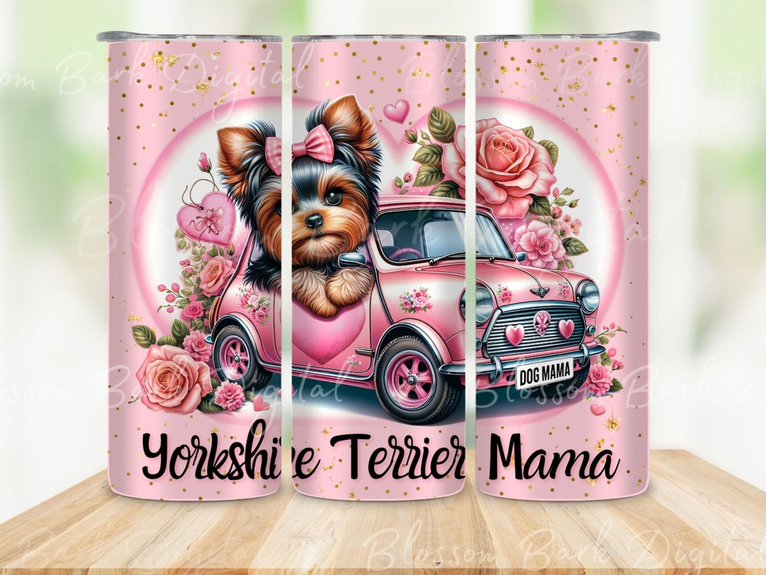 Digital - Girly Yorkie Dog Mama Wrap - 20 Oz Tumbler Dog Sublimation ...