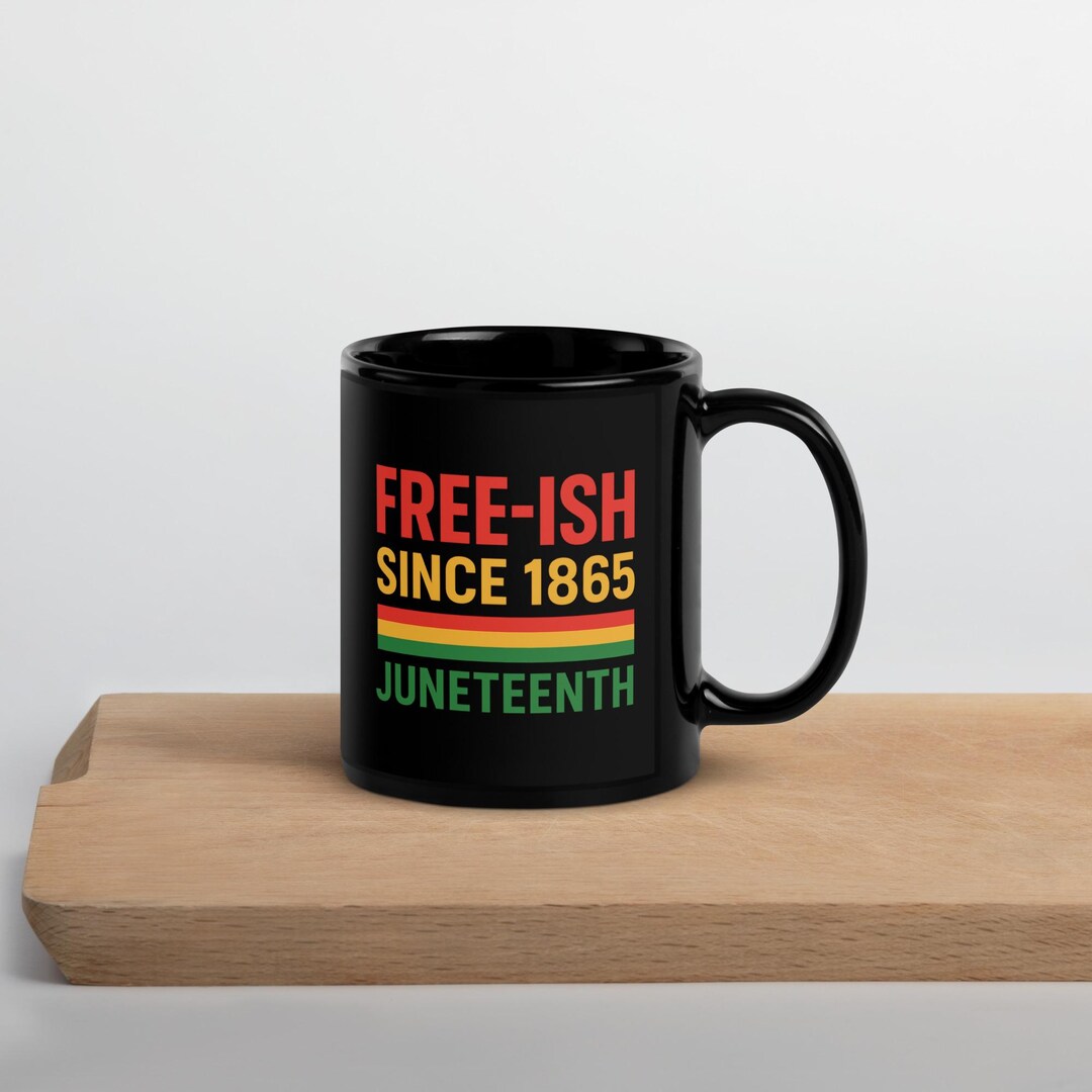 Juneteenth Mug – Free-ish Since 1865 | Black History Coffee Cup | Pan ...