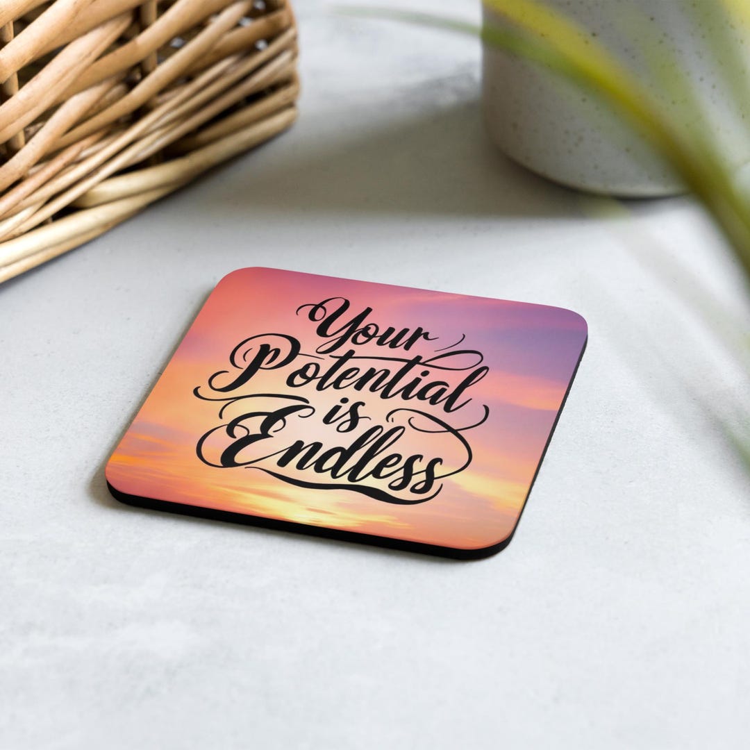 Your Potential is Endless Coaster - Inspirational Gift, Positive Quote ...