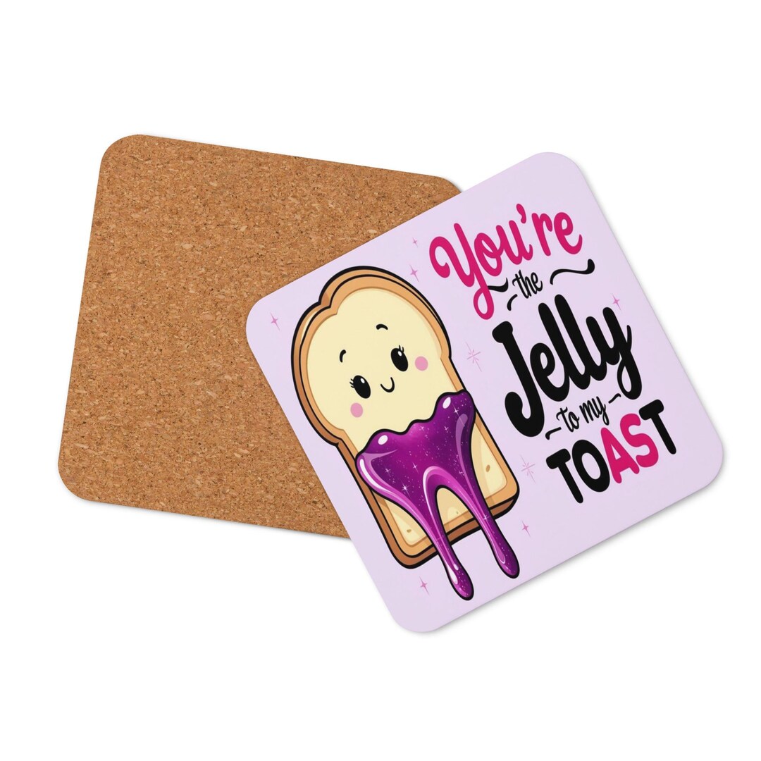 You're the Jelly to My Toast Coaster – Cute, Funny, and Romantic Gift ...