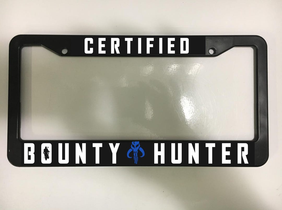 Certified Bounty Hunter ABS Plastic License Plate Vehicle Car Frame - Etsy