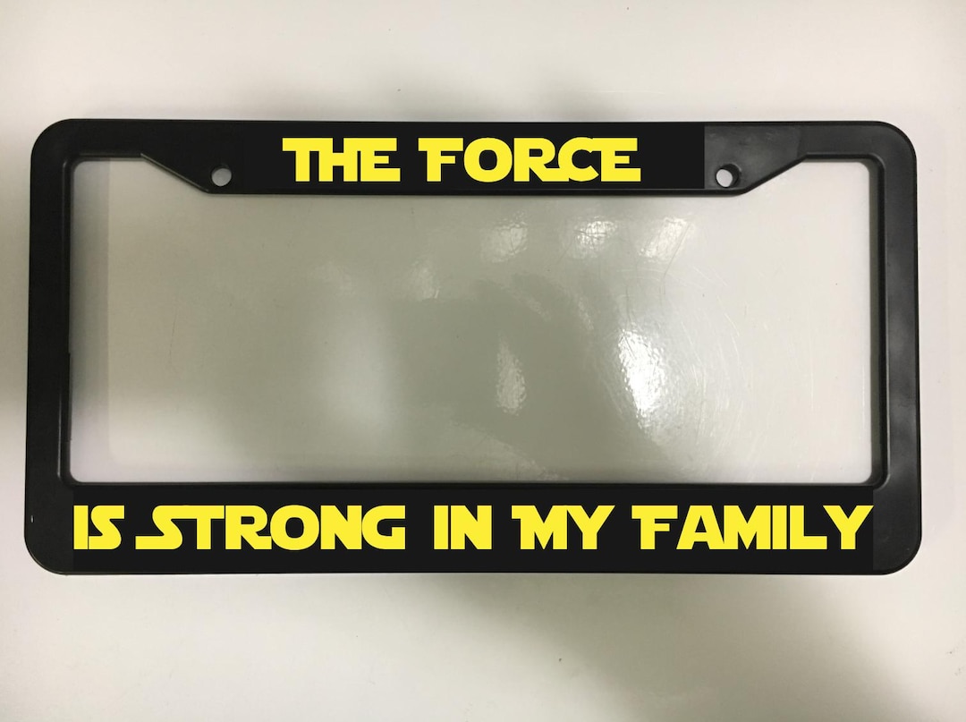 The Force is Strong in My Family ABS Plastic License Plate Vehicle Car ...