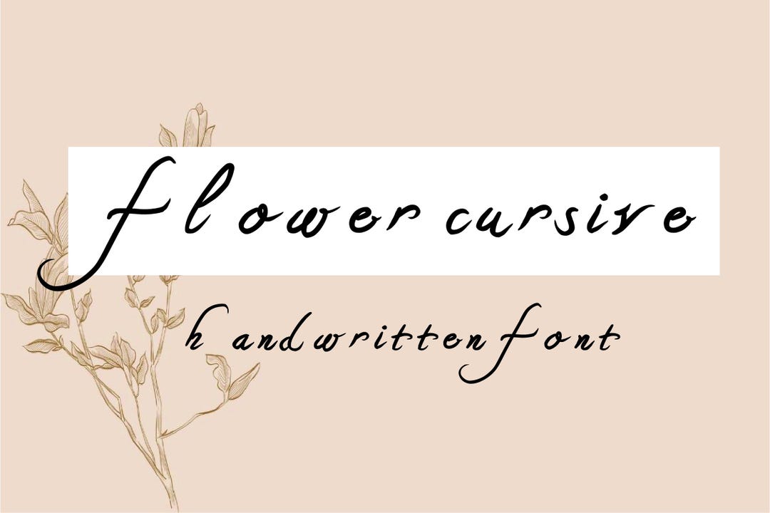 Flower Cursive Handwritten Font, Branding Font, Cricut Fonts, Font Svg ...