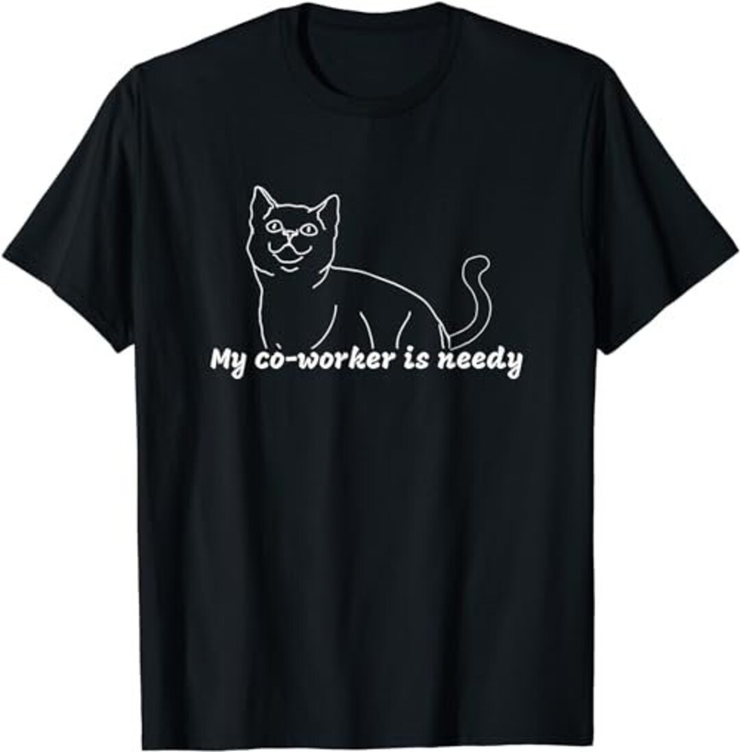 My Co-worker is Needy Funny Work From Home Cat T-shirt, Sweatshirt ...
