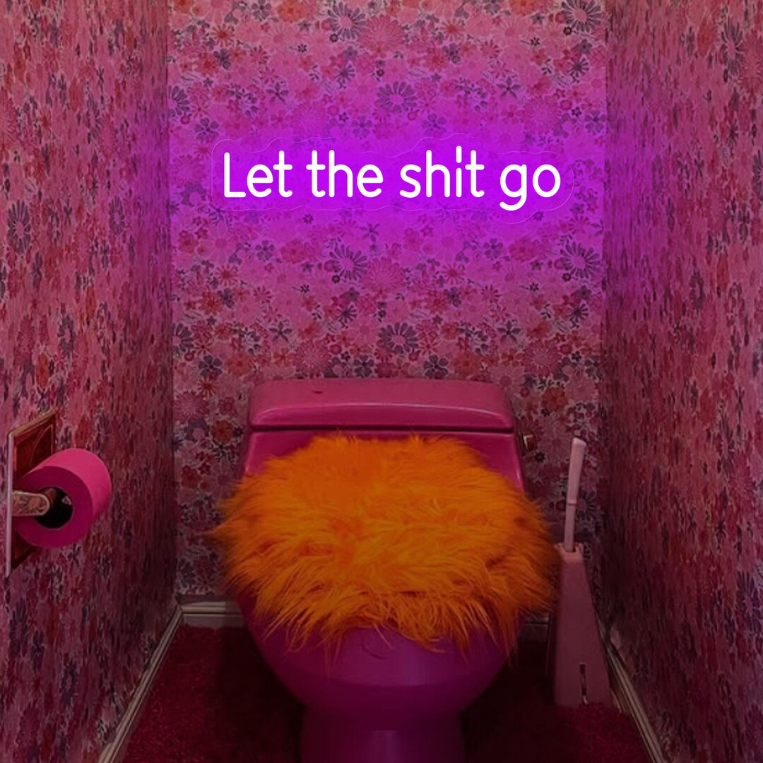 Let the Shit Go Neon Sign | Trendy Wall Art Aesthetic Decor | Home ...