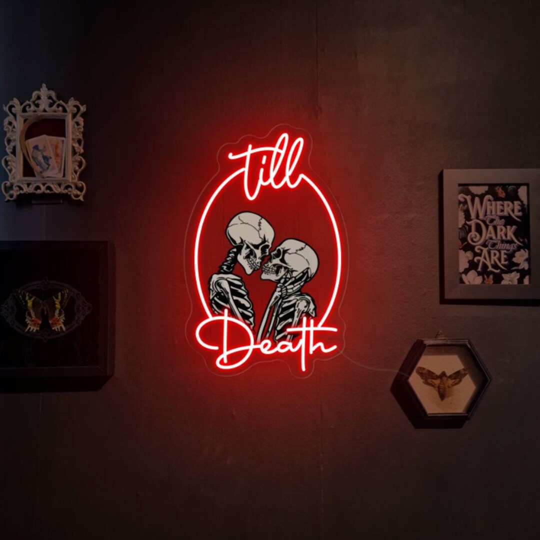 Til Death Neon Sign | Skeleton Lover Decor| Gothic Decor| Personalized ...