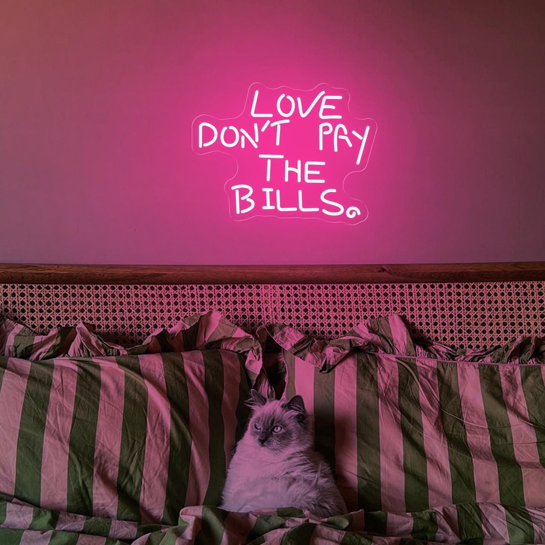 Love Don't Pay the Bills Neon Sign, Love Art Neon Sign, Trendy Wall Art ...