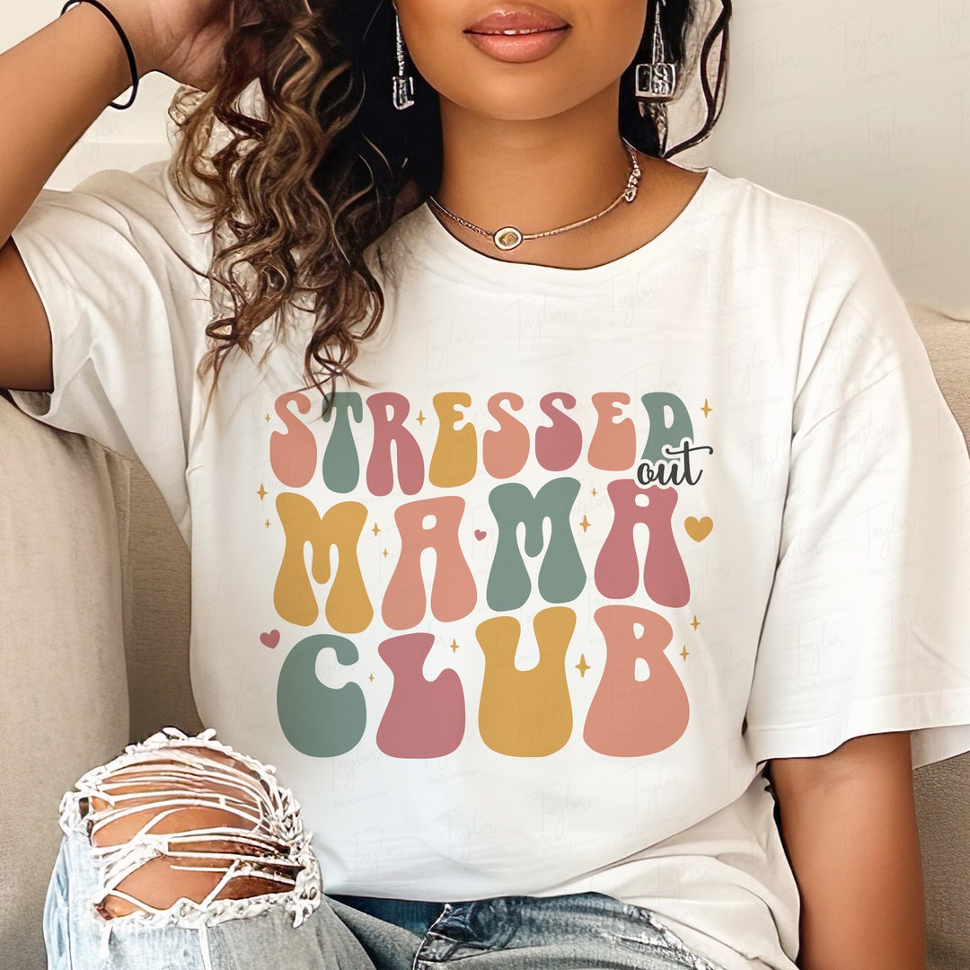 Stressed Out Mama Club Svg Digital Design Download, Mama Svg Cut File ...