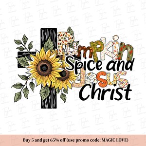 Pumpkin Spice and Jesus Christ Png, Trendy Fall Png, Sunflower Autumn ...