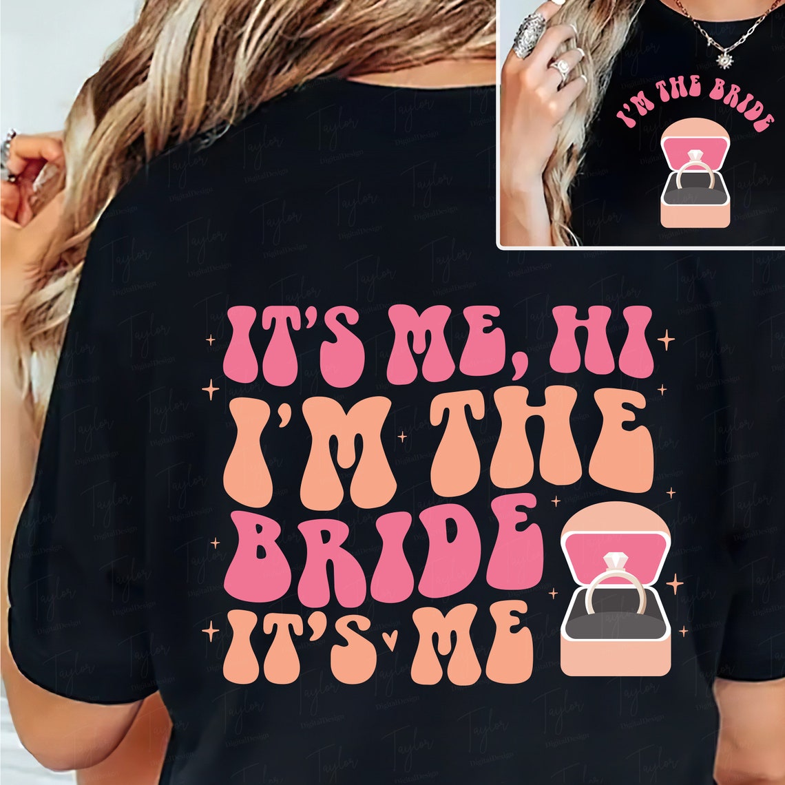 It's Me Hi I'm the Bride It's Me Svg Png, Bachelorette Party Svg Png ...