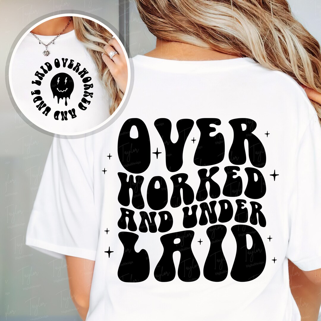 Overworked and Underlaid SVG, Funny Quote Svg, Sarcasm Svg, Offensive ...