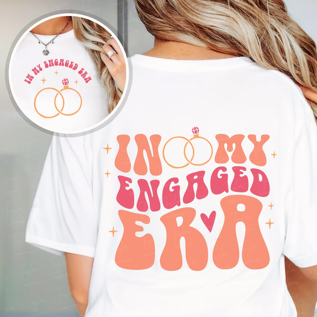 In My Engaged Era Svg, in My Bride Era, Fiance Svg, Custom in My ...