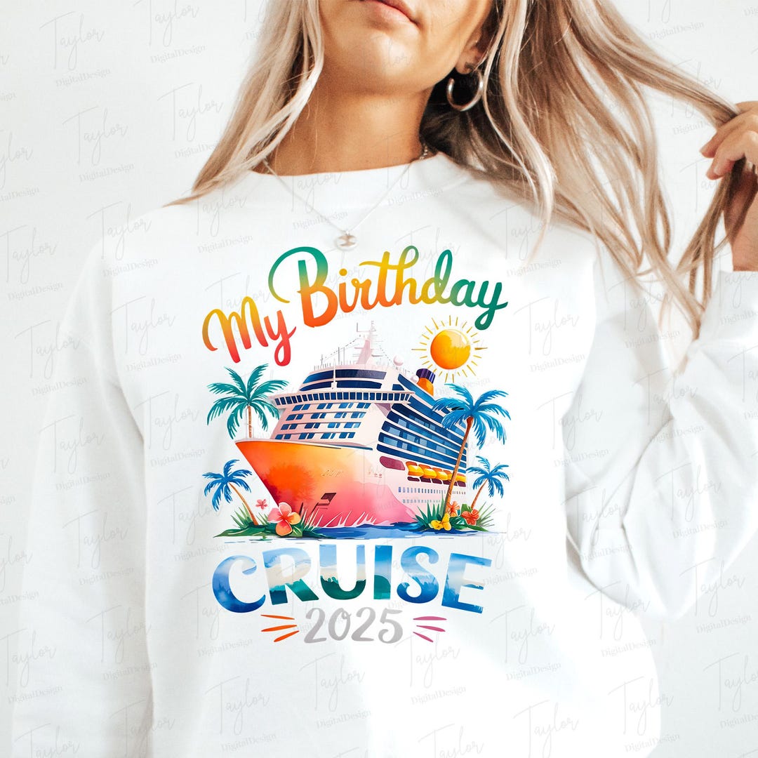 My Birthday Cruise 2025 Png Shirt, Birthday Cruise Crew Png, Bday ...