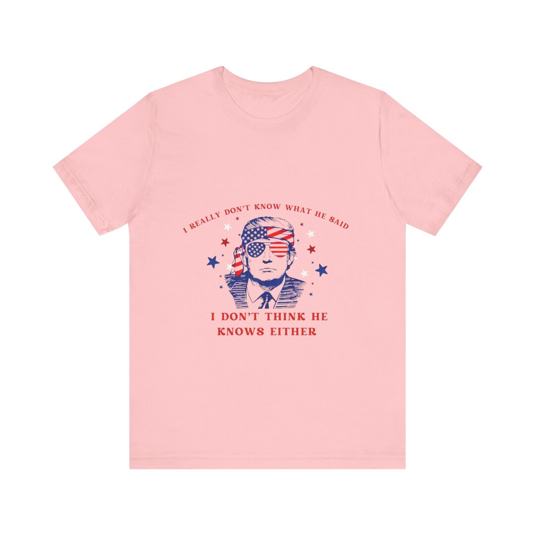 Presidential Debate Shirt 2024- I Really Don't Know What He Said - Etsy