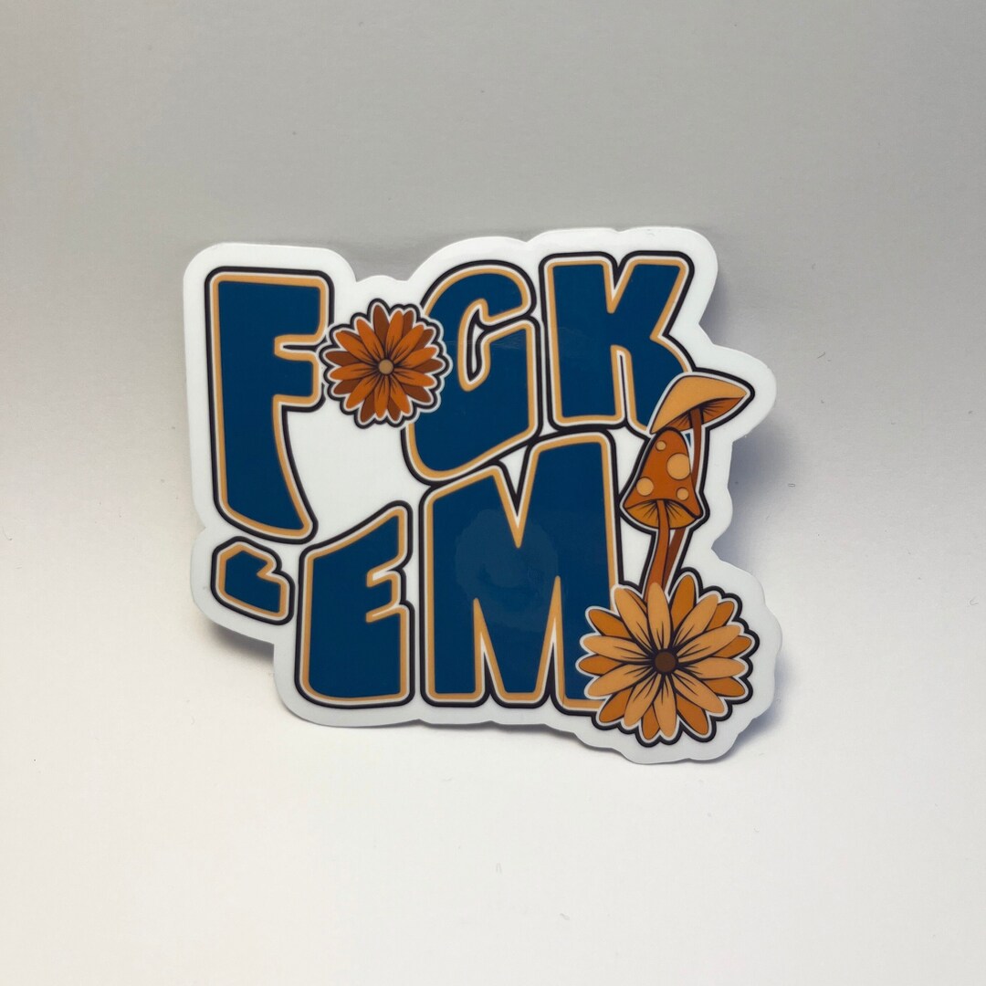Sticker - F*ck ‘em - Flower Power - Etsy