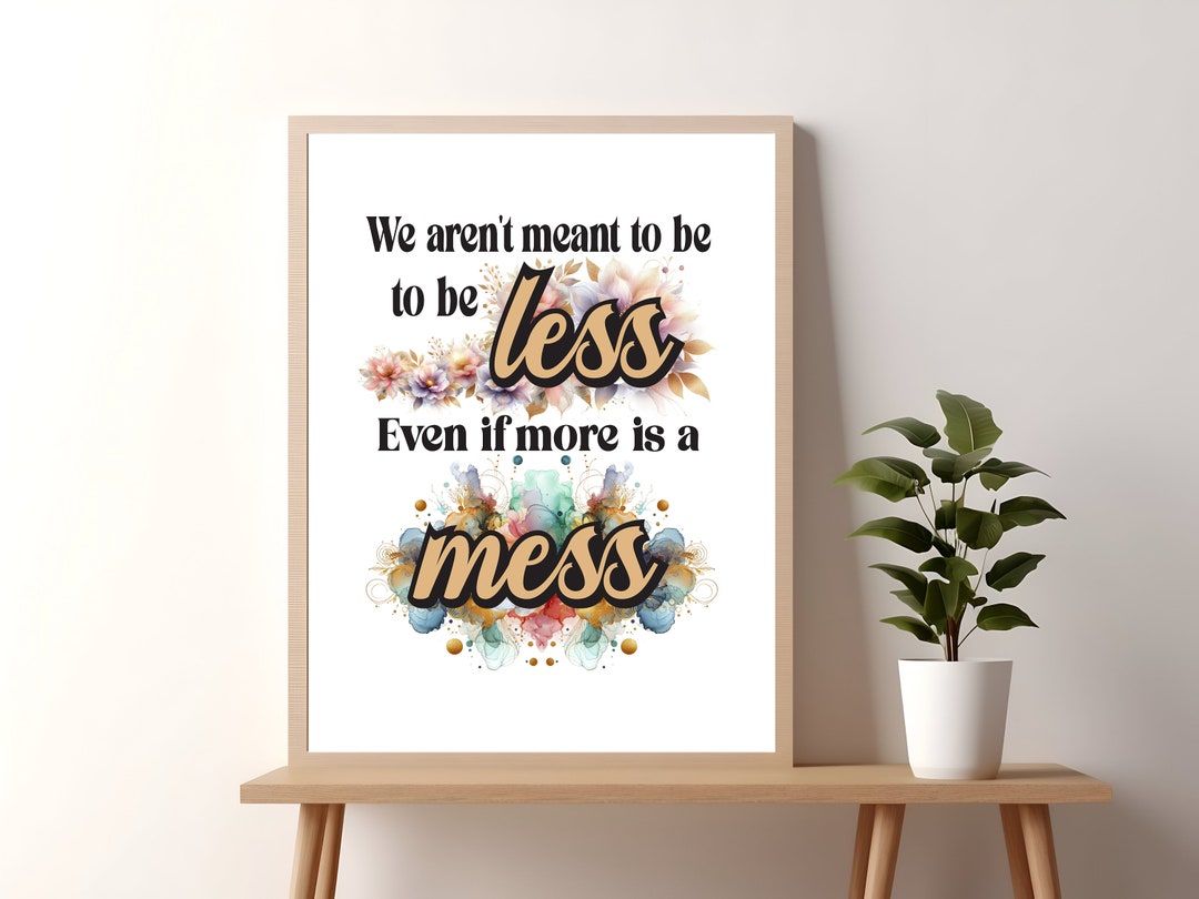 Even If More is a Mess Quote Printable Art, Typography Home Decor ...