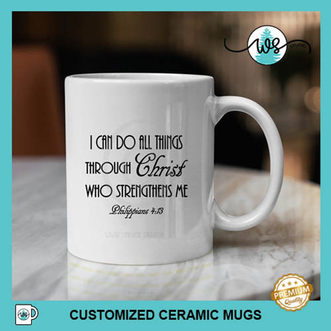 Philippians 4-13 Mug, Custom Bible Verse Mug, Scripture Mug, Faith ...