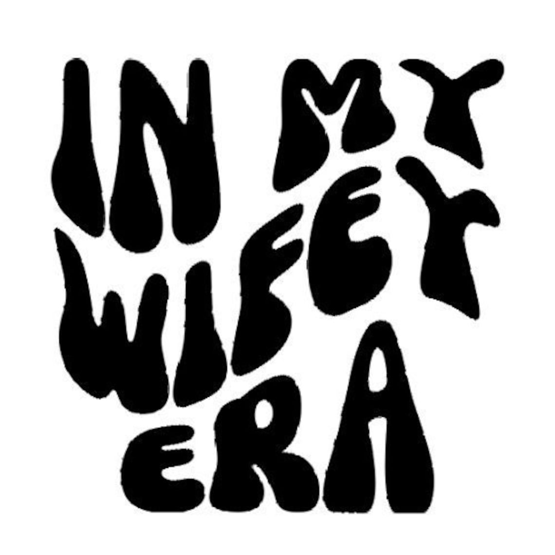 In My Wifey Era Svg, Wifey Era Svg, Bridal Svg, Digital Download, Svg ...