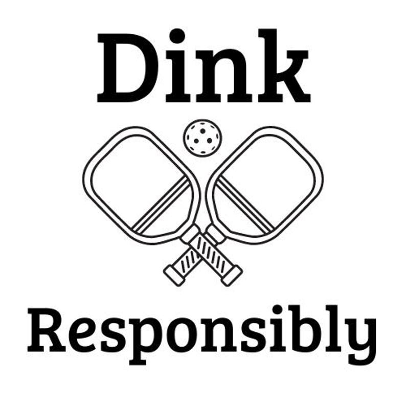 Pickleball Svg, Dink Responsibly, Pickleball Paddles, Svg File, Digital ...