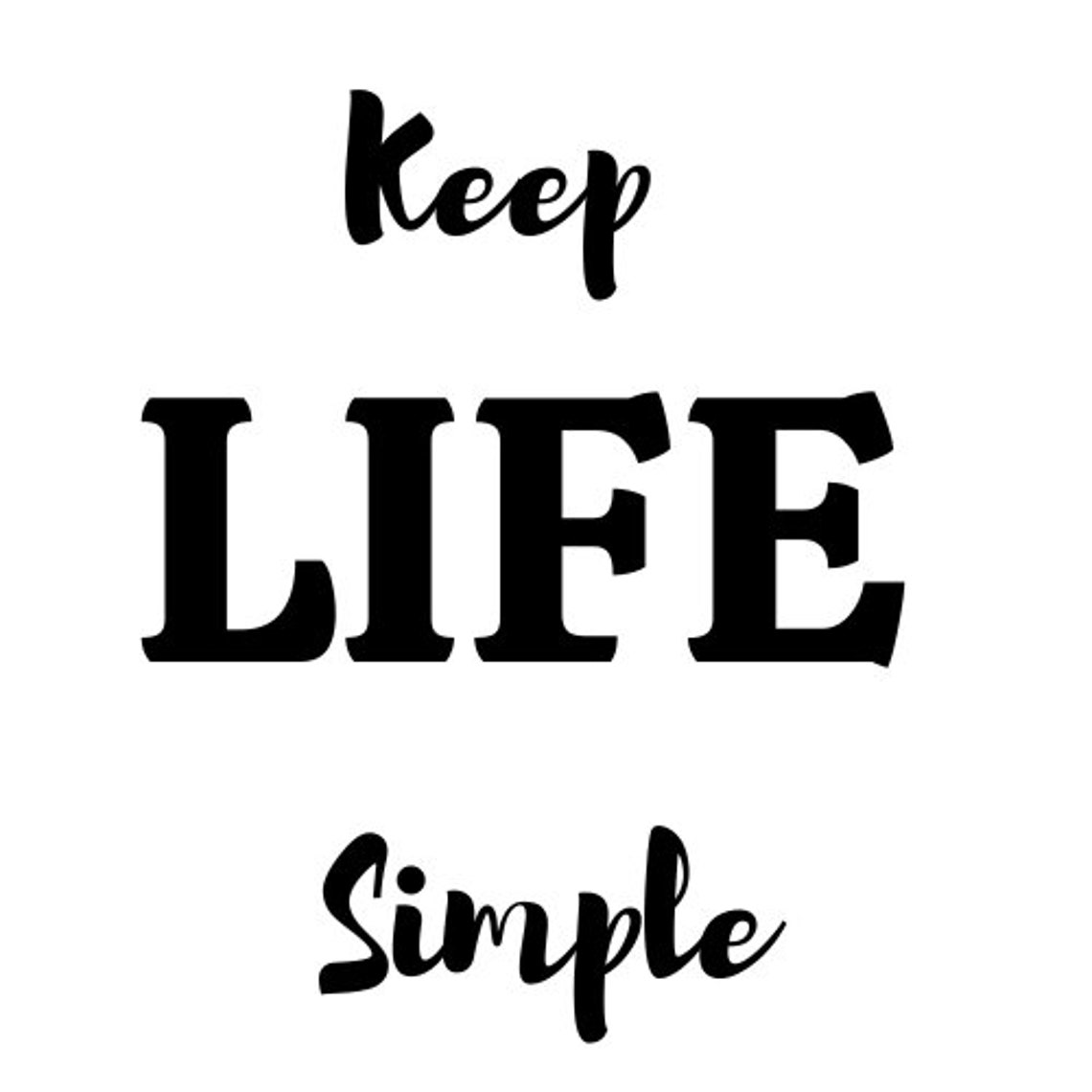 Keep Life Simple Svg, Life Svg, Simple Life Svg, Digital Download, Svg ...