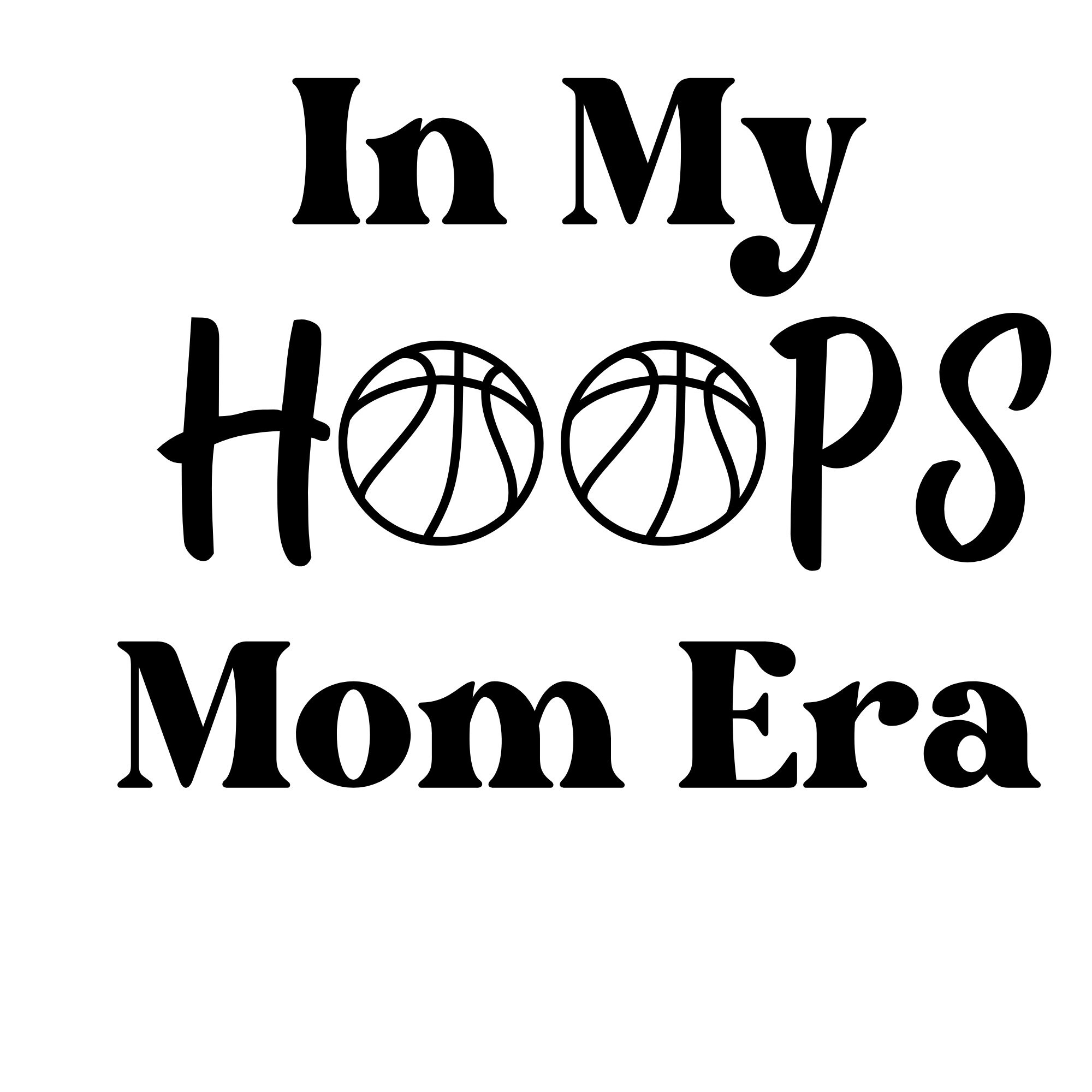 In My Hoops Mom Era Svg, Hoops Svg, Mom Era Avg, Basketball Svg ...